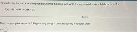 solved find all complex zeros of the given polynomial