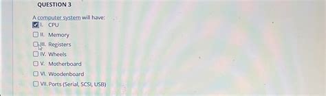 Solved Question 3a Computer System Will Havei Cpuii