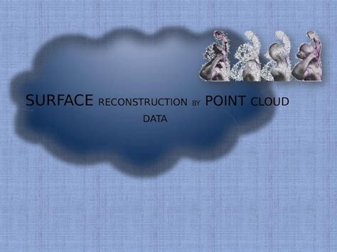 Pptx Surface Reconstruction Using Point Cloud Dokumen Tips