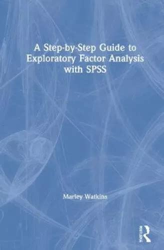 A Step By Step Guide To Exploratory Factor Analysis With Spss Eur 166