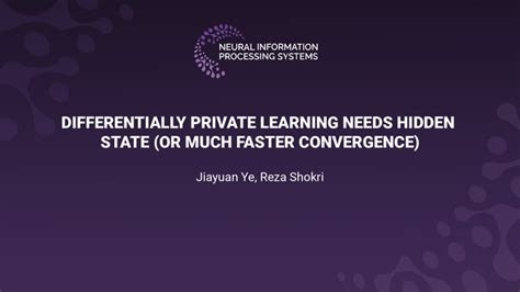 Jiayuan Ye Reza Shokri · Differentially Private Learning Needs Hidden
