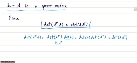 Solved Prove That If A Is A Square Matrix Then Det A T A Det A A T