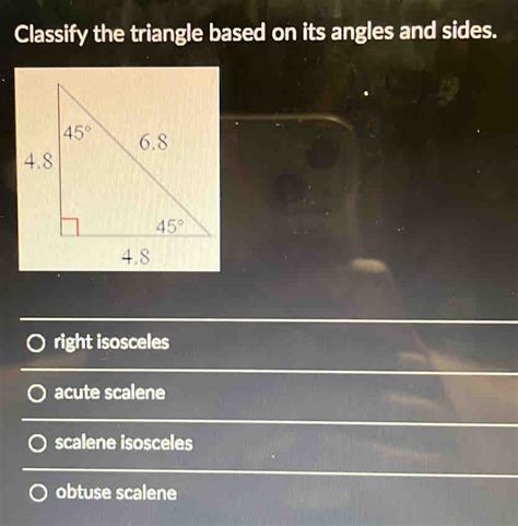 solved classify the triangle based on its angles and sides right isosceles acute scalene