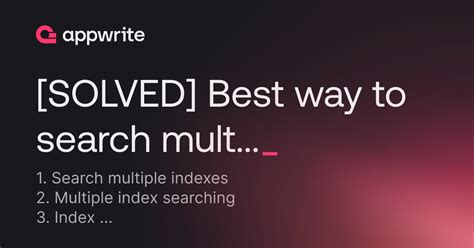 Solved Best Way To Search Multiple Indexes Threads Appwrite
