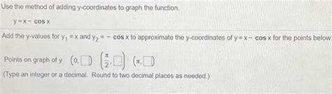 Solved Use The Method Of Adding Y Coordinates To Graph The