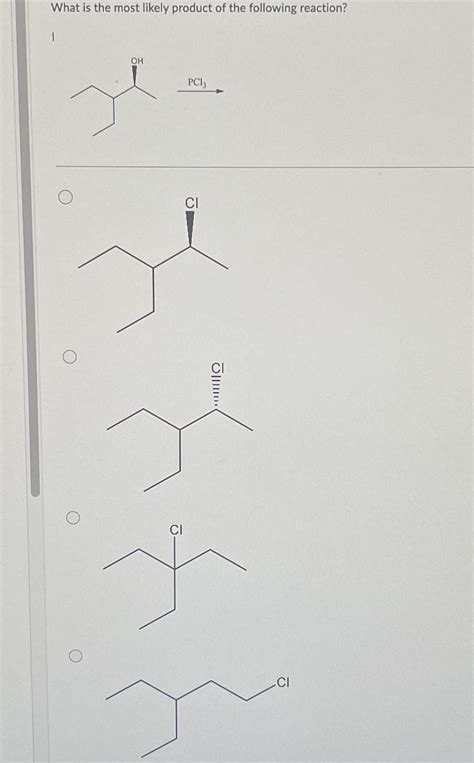 Solved What Is The Most Likely Product Of The Following
