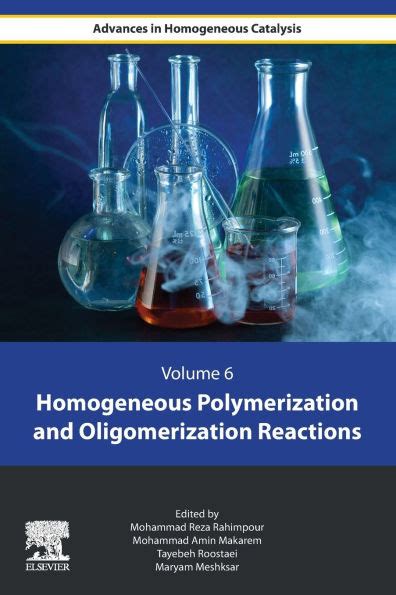 Homogeneous Polymerization And Oligomerization Reactions By Mohammad