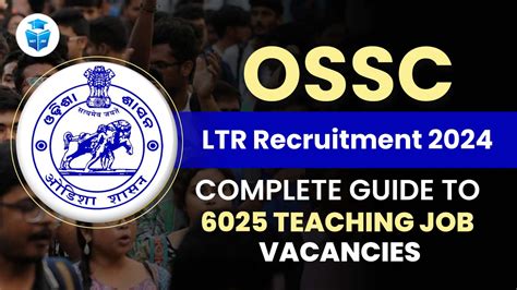 OSSC LTR Recruitment 2024 Everything You Need To Know About The 6025 Teaching Jobs