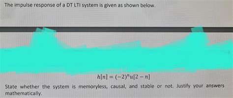 Solved The Impulse Response Of A Dt Lti System Is Given As