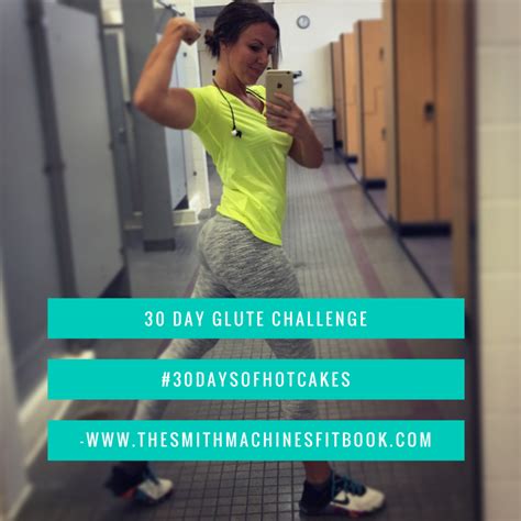 30 Day Glute Challenge 30daysofhotcakes The Smith Machines Fitbook
