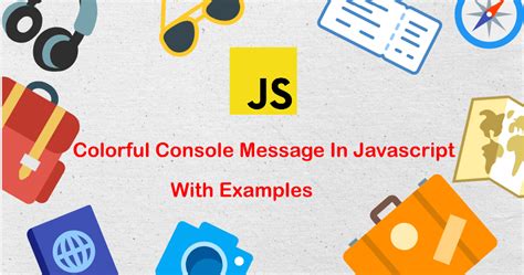 Colorful Console Message In Javascript Skptricks
