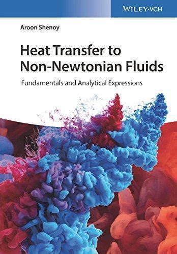 Heat Transfer To Non Newtonian Fluids Fundamentals And Analytical Expressions Ronoski