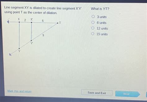 solved line segment xy is dilated to create line segment x y what is