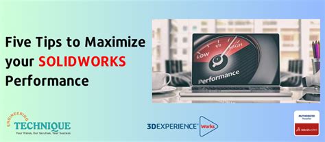 Unlocking Efficiency Five Tips To Maximize Your Solidworks Performance