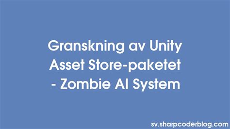 Granskning Av Unity Asset Store Paketet Zombie Ai System Sharp