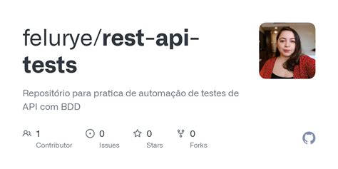 Github Felurye Rest Api Tests Reposit Rio Para Pratica De Automa O De Testes De Api Bdd