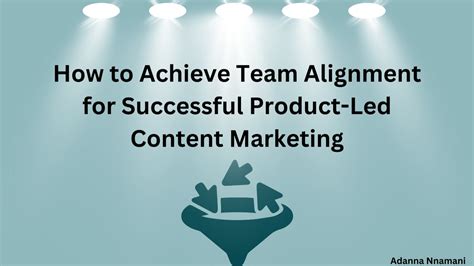 How To Achieve Team Alignment For Successful Product Led Content Marketing Hackernoon