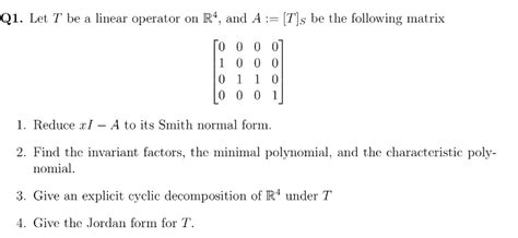 solved q1 ﻿let t ﻿be a linear operator on r4 ﻿and a [t]s