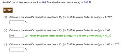 Solved An Rlc Circuit Has Resistance R 185 Î© And Inductive Reactance Xl 395 Î© Hint