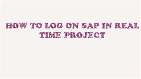 Class 09 In Real Time Project Sap Log On Process Youtube