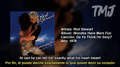 Letra Traducida Da Ya Think I M Sexy De Rod Stewart Youtube Music