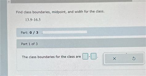 solved find class boundaries midpoint and width for the