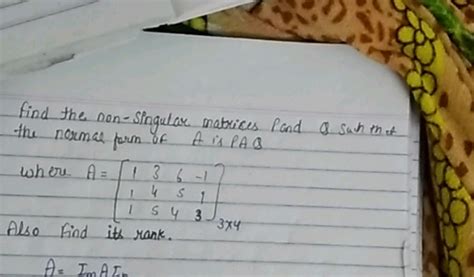 Find The Non Singular Matrices P And Q StudyX