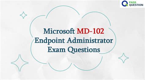 Newly Released Microsoft Md 102 Endpoint Administrator Exam Questions