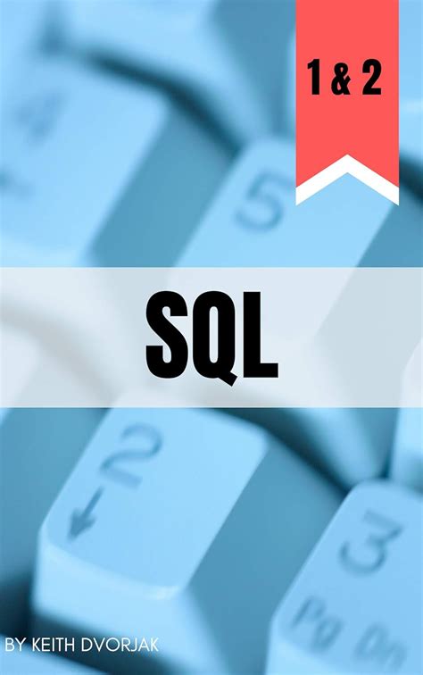 Sql 2 Books In 1 Beginner And Intermediate Level Sql From The Ground Up Dvorjak Keith