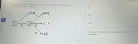 Solved In The Following Extensive Form Game One Of The Nash