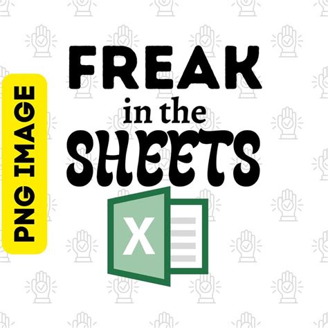 Freak In The Sheets PNG Excel Spreadsheet PNG Payroll Png Etsy In Work Humor Lettering
