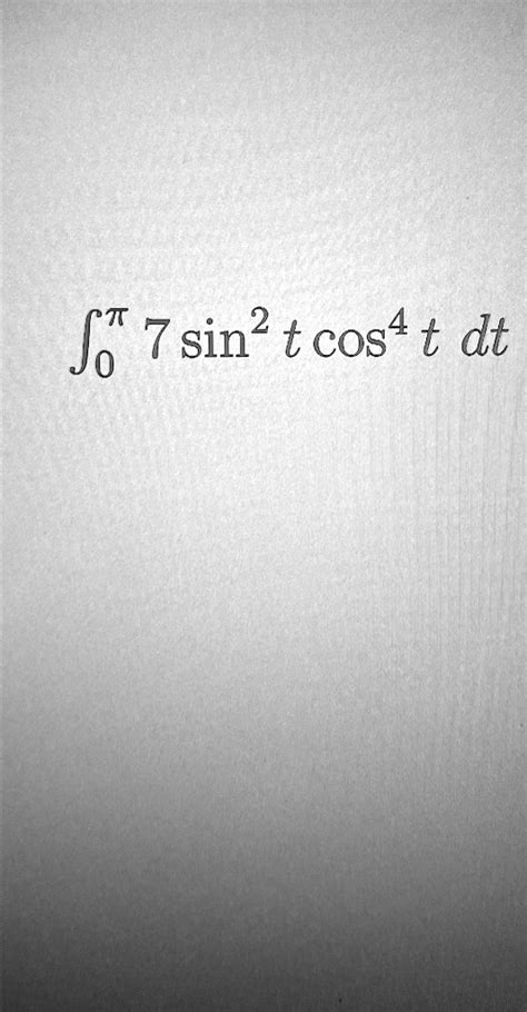 Solved Int0 Pi 7sin 2 Tcos 4 Tdt