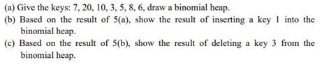 solved a give the keys 7 20 10 3 5 8 6 draw a binomial