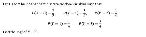 Solved Let X And Y Be Independent Discrete Random Variables