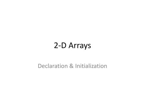 Ppt 2d Arrays Declaration And Initialization In C Powerpoint