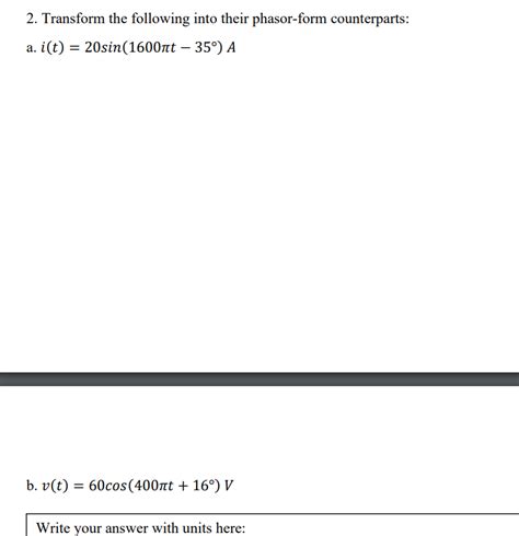Solved 2 Transform The Following Into Their Phasor Form
