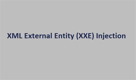 How To Find And Mitigate Xml External Entity Xxe Injection Payatu