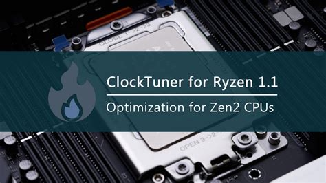 ClockTuner For AMD Ryzen Zen 2 Desktop CPUs Gets V1 1 Update