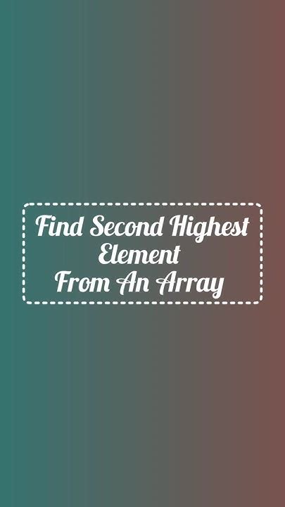 Find The Second Largest Element From An Array Java Dsa Programming Logic Interview