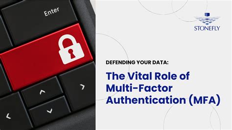 Defending Your Data The Vital Role Of Multi Factor Authentication