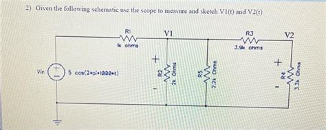 Solved 2 Given The Following Schematic Use The Scope To