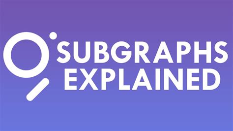 Subgraphs Explained The Graph Youtube