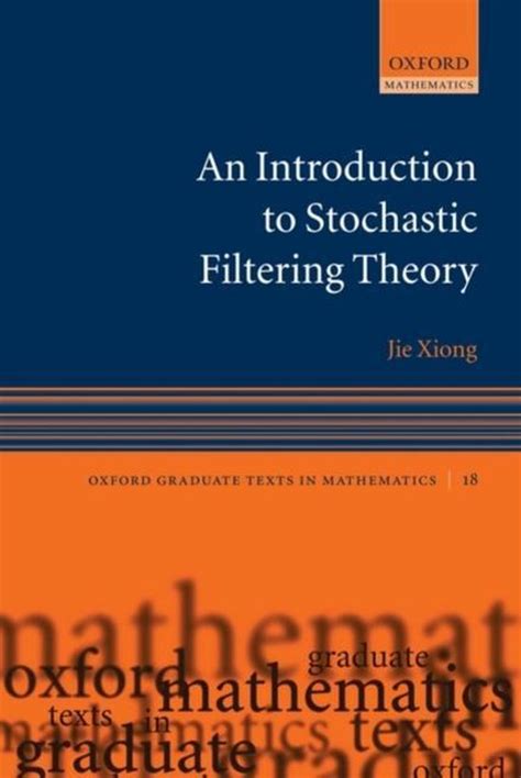 An Introduction To Stochastic Filtering Theory 9780199219704 Jie