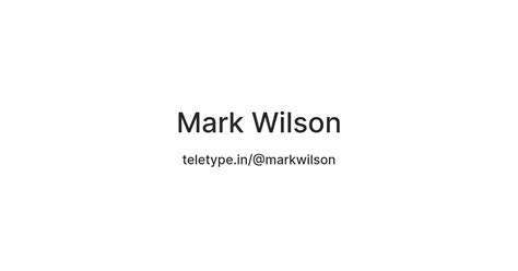 Mark Wilson — Teletype