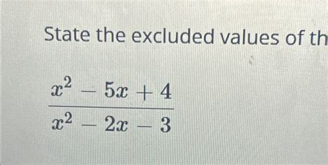 State The Excluded Values Of Thx2 5x4x2 2x 3