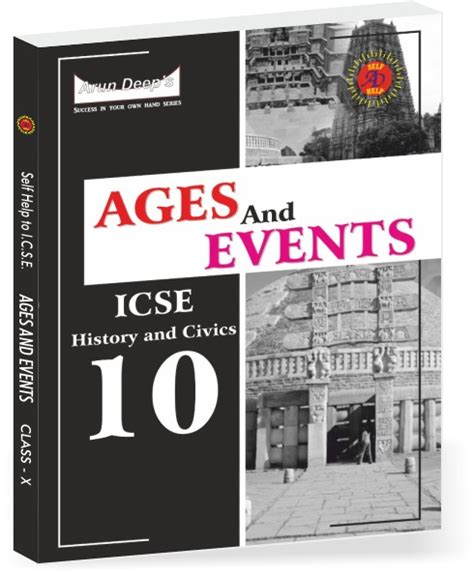 Arun Deeps Self Help To Icse Ages And Events History And Civics Class 10 Arundeep Self Help
