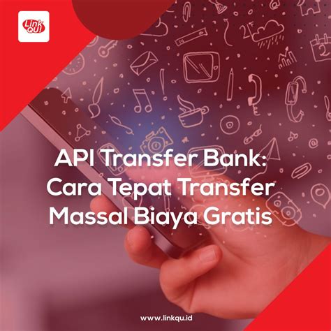 Api Transfer Bank Cara Tepat Transfer Massal Biaya Gratis Linkqu Api Transfer Bank Cara Tepat Transfer Massal Biaya Gratis Linkqu