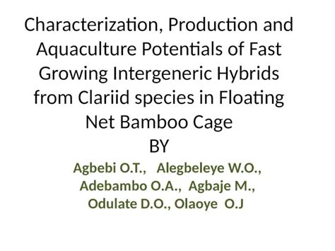 Pptx Characterization Production And Aquaculture Potentials Of Fast Growing Intergeneric