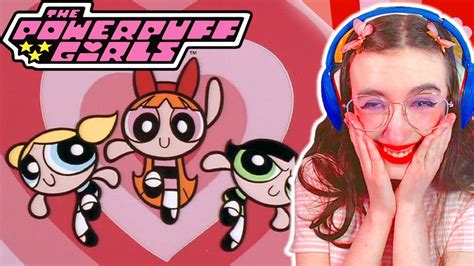 I Watched The Power Puff Girls For The First Time S1 X E1 The