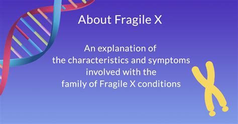 About Fragile X Fragile X Awareness